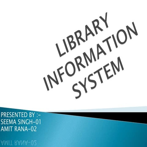 LIBRARY INFORMATION SYSTEM | PPTX