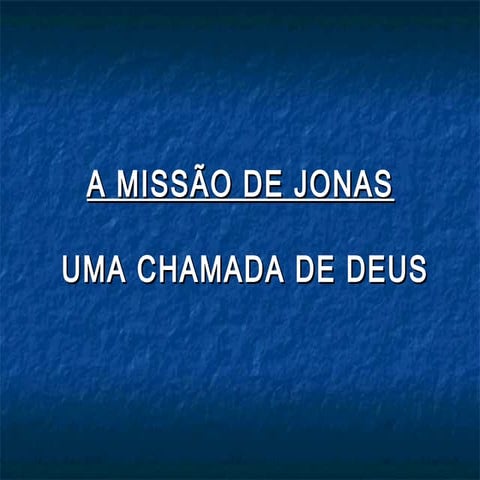 Missao de jonas | PPS