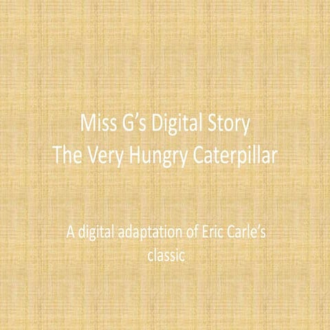 The Very Hungry Caterpillar | PPT