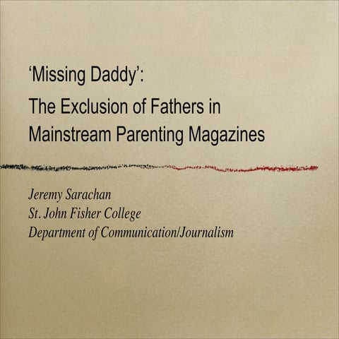 Missing daddy: The Exclusion of Fathers from Mainstream Parenting ...