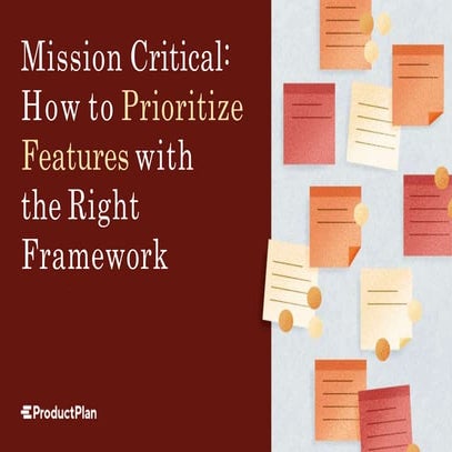 Mission-Critical-How-to-Prioritize-Features-with-the-Right-Framework.pptx