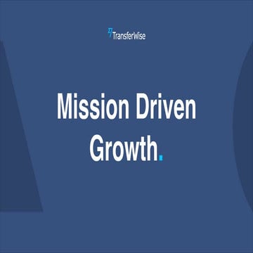Mission driven growth - Transferwise - Roman Rossov - Product Camp 2017 ...