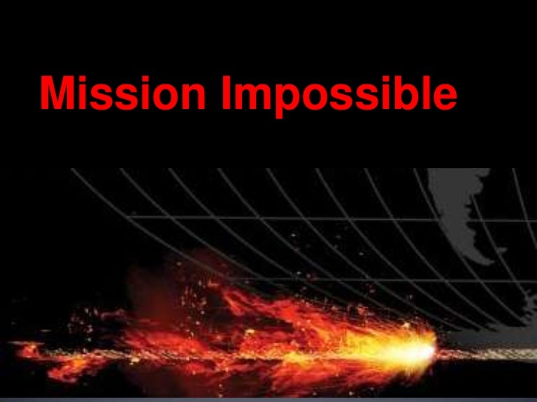 Mission impossible