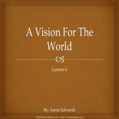 A Vision For The World - Part 6 | PPTX