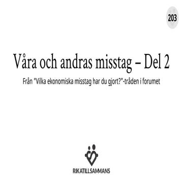 #203 - Ekonomiska misstag som vi och andra har gjort - Del 2 av 2 | PPT