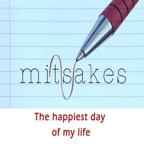 Mistakes happiest day | PPT