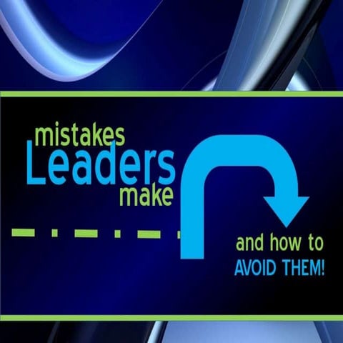 Mistakes Leaders Make and How to Avoid Them | PPTX