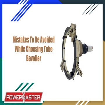 Mistakes To Be Avoided While Choosing Tube Beveller.pptx