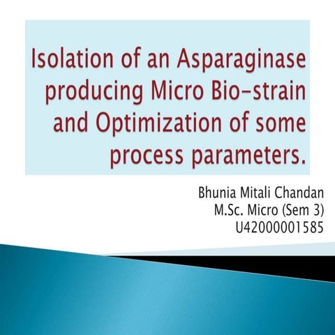 Isolation of an Asparaginase producing micro bio-strain and ...