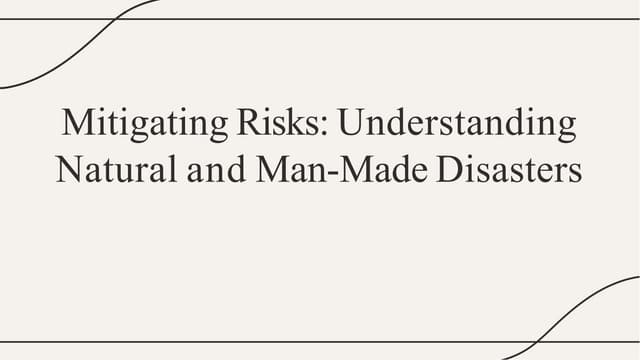 Mitigating-risks-understanding-natural-and-man-made-disasters.pptx Mitigating-risks-understanding-natural-and-man-made-disasters.pptx