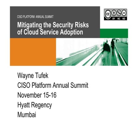 ciso-platform-annual-summit-2013-Mitigating the security risks of cloud ...