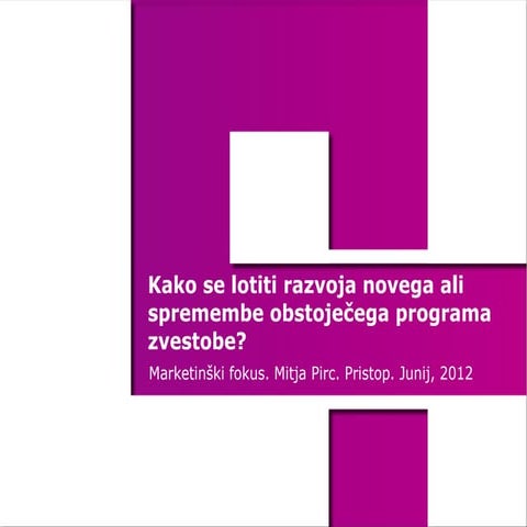 Mitja Pirc (Pristop): Kako se lotiti razvoja novega ali spremembe ...