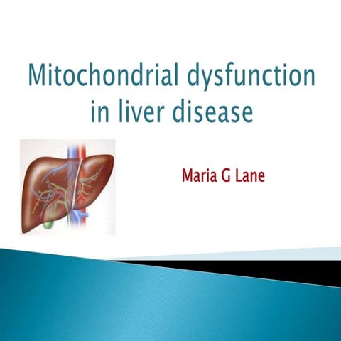 Mitochondrial dysfunction in liver disease | PPTX | Genetics | Science