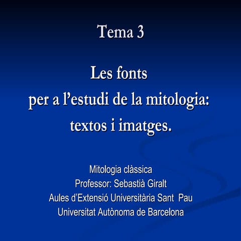 Mitologia clàssica (Sant Pau): tema 3. Les fonts per a l’estudi de la ...