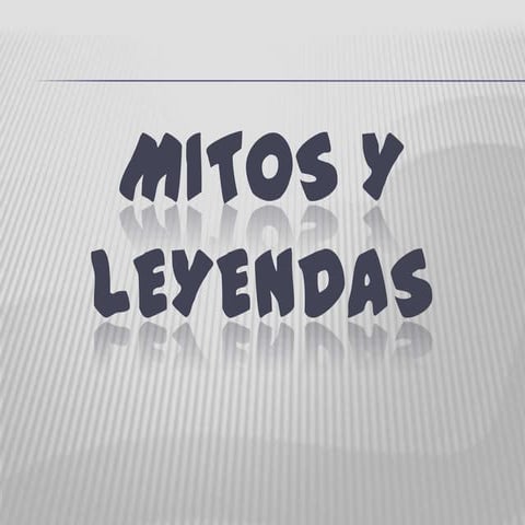 Mitos y leyendas | PPTX