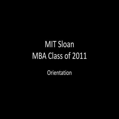 MIT Sloan Orientation 2009 | PPT