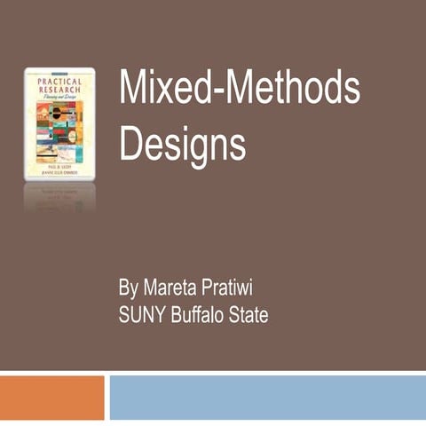 Mixed Methods Designs by mareta pratiwi | PPTX