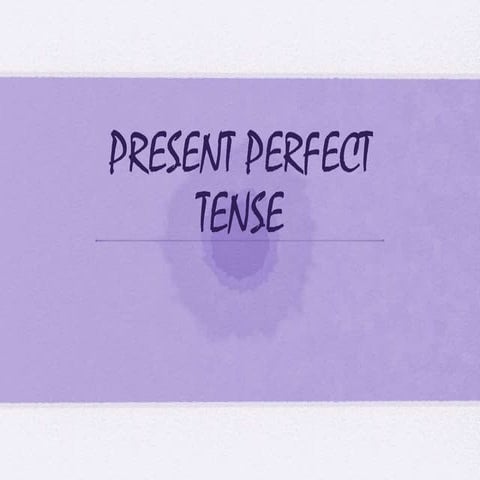 present perfect tense | PPTX