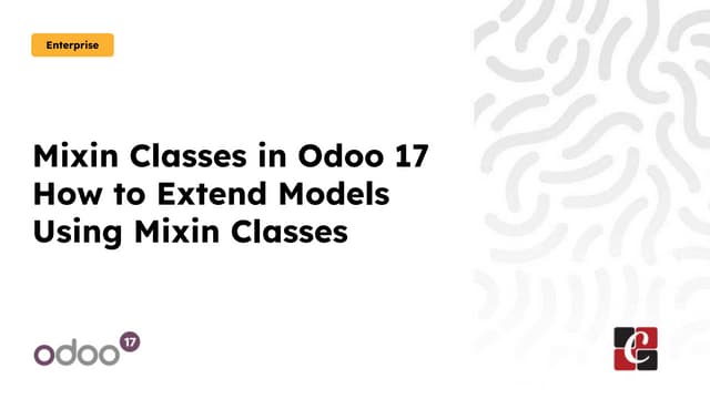 Mixin Classes In Odoo 17 How To Extend Models Using Mixin Classes Ppt