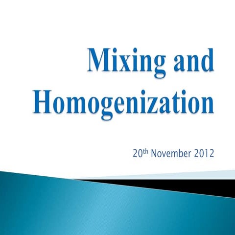 Mixing and homogenization | PPTX