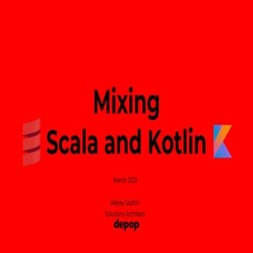 Mixing Scala and Kotlin | PPT