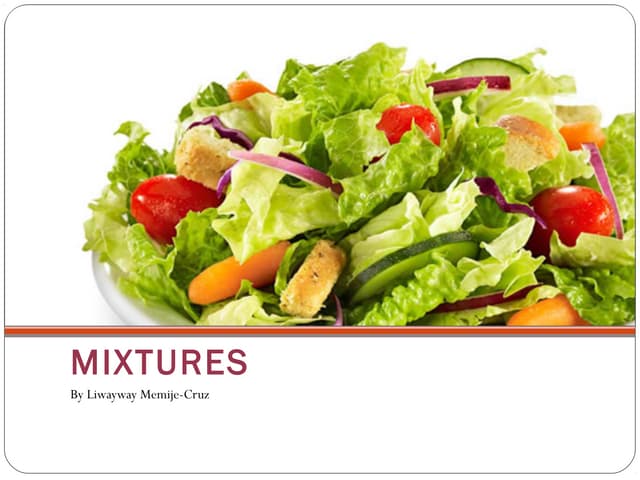 HOMOGENEOUS AND HETEROGENEOUS MIXTURES.pptx