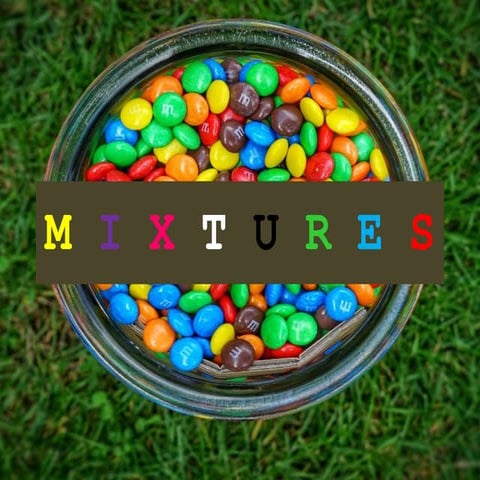 M i x t u r e s | PPTX