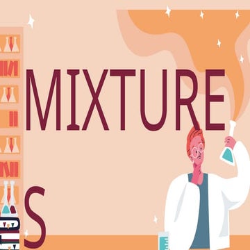 mixtures sample for work scienceeeeeeeeee | PPT