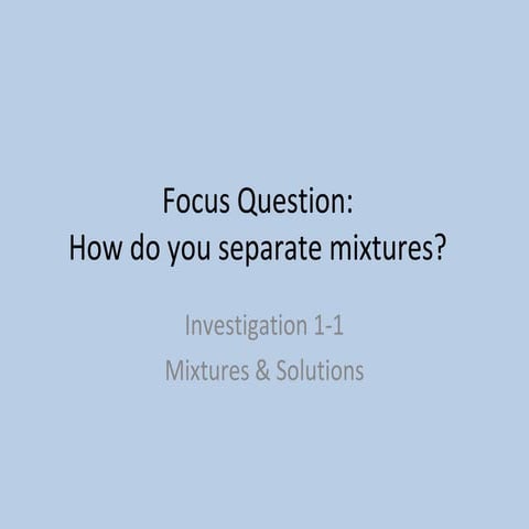 Mixtures and solutions Investigation 1-1 | PPT