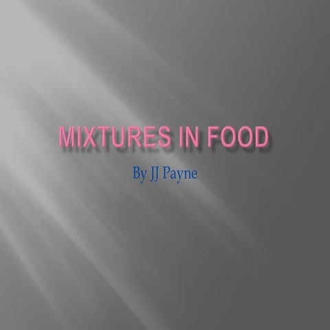 Mixtures in Food | PPTX
