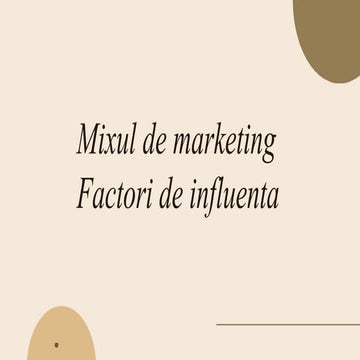 Mixul de marketing. Factori de influenta | PPTX