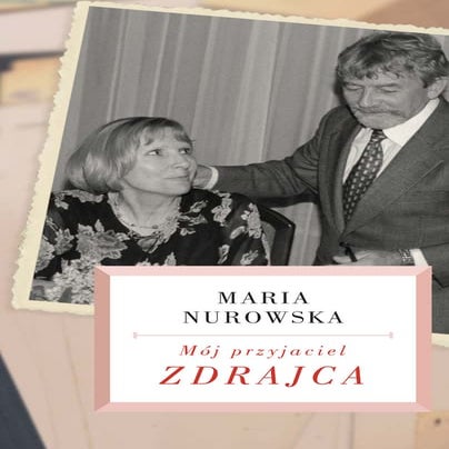 Mój przyjaciel zdrajca - Maria Nurowska - ebook | PDF