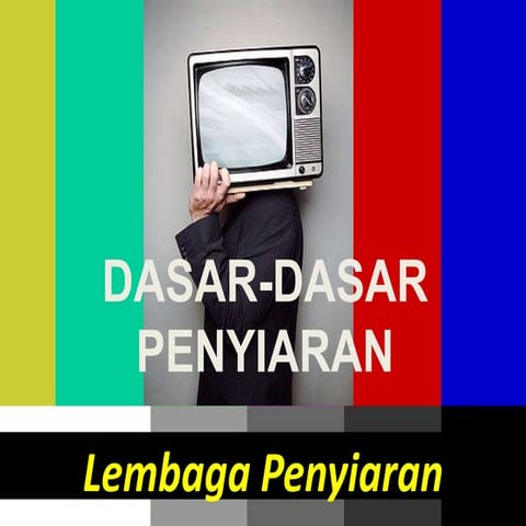 Dasar-Dasar Penyiaran (Lembaga_Penyiaran)_.pptx