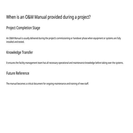 When is an O&M Manual provided during a project? | PDF