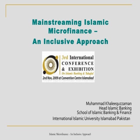M khaleequzzaman third conference al_huda_mainstreaming islamic microfinance_an inclusive ...
