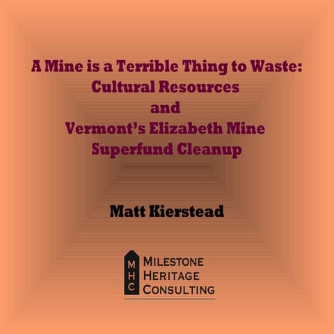 Matt Kierstead, Milestone Heritage Consulting, “A Mine is a Terrible ...