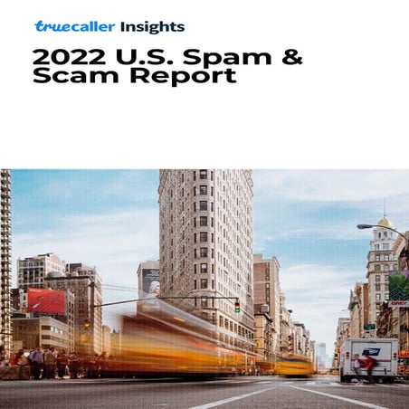 Truecaller_Insights_-_2022_U.S._Spam__Scam_Report.pdf