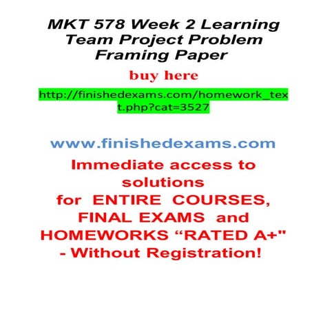 Mkt 578 week 2 learning team project problem framing paper | DOCX