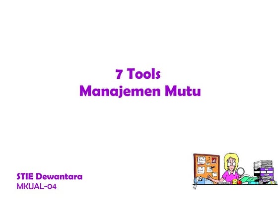 Pengendalian Kualitas Menggunakan Seven Quality Tools | PPTX