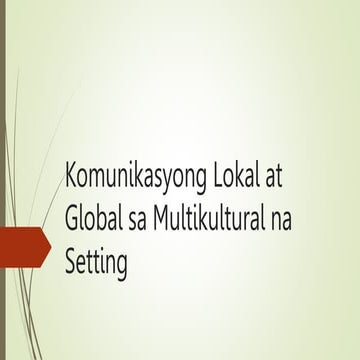 ML.KomunikasyongLokalAtGlobalSaMultikulturalNaSetting.pptx