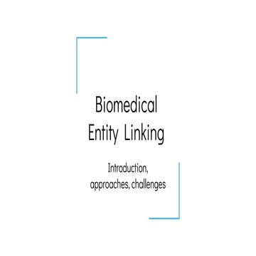 Biomedical Entity Linking Introduction Approaches Challenges Ppt
