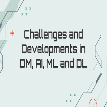 Challenges and Developments in DM, AI, ML and DL.pptx