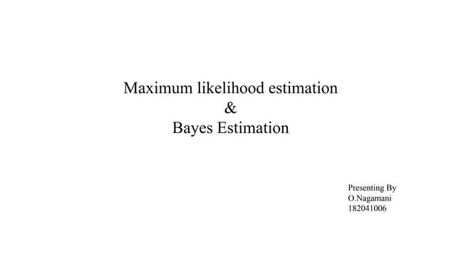 Introduction to Maximum Likelihood Estimator | PPTX