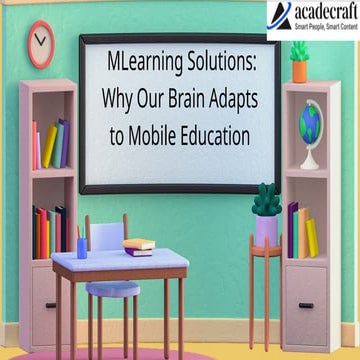 mLearning Solutions Why Our Brain Adapts to Mobile Education.pptx