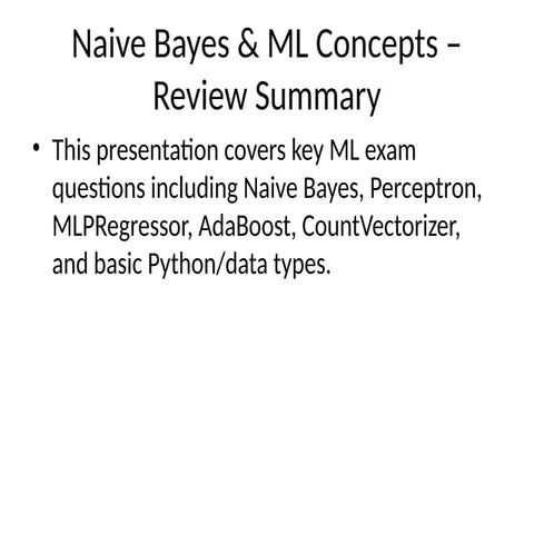 ML_Exam_Review_Summary - Naive Bayes _ ml concepts | PPTX
