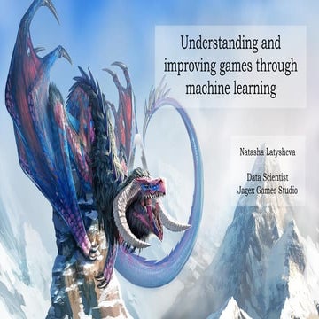 Understanding and improving games through machine learning - Natasha ...