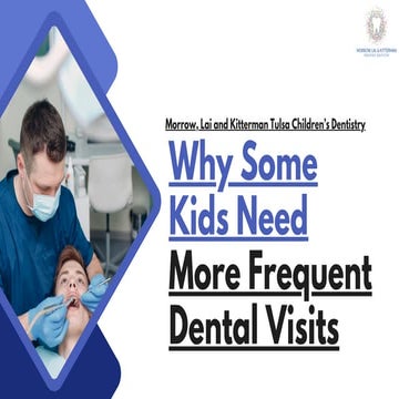why do some kids require more frequent dental visits | PDF
