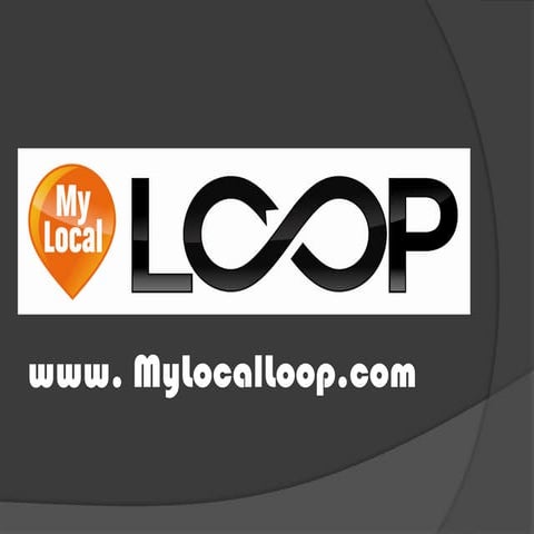 About My Local Loop: an indepth presentation | PPTX