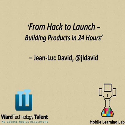From Hack to Launch – Building Products in 24 Hours | PPTX