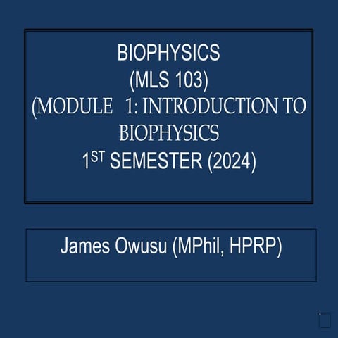 MLS 103-LECT ONE- INTRODUCTION TO BIOPHYSICS-JO.pdf